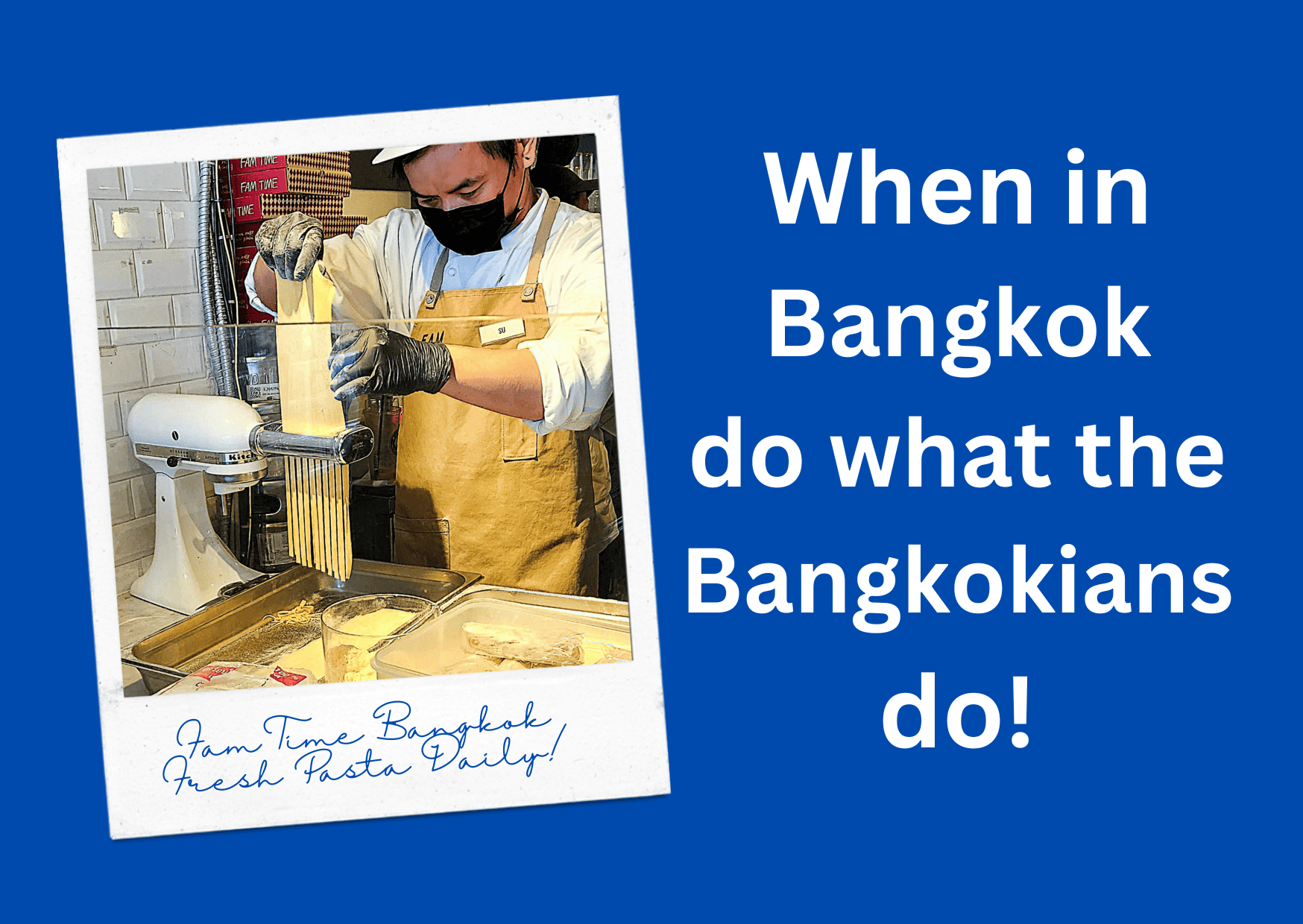 Fam Time Bangkok - Popular Italian Restaurant on Sukhumvit Soi 16 ...