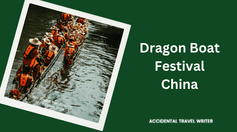 Dragon Boat Festival in China — a Definitive Guide - Accidental Travel ...